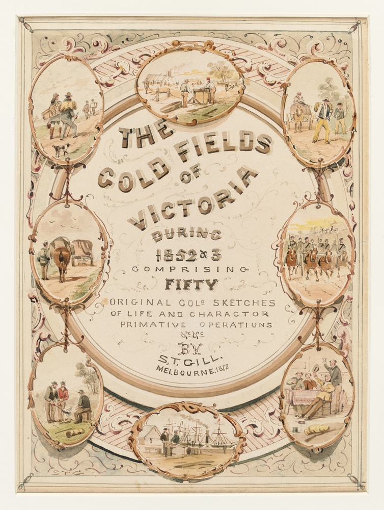 Gill The Gold Fields of Victoria during 1852 & 3... 1872 {1891} SLV [WT ...
